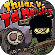 Thugs Vs Td Monsters - TapTap