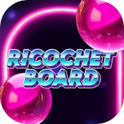 Ricochet Board - TapTap