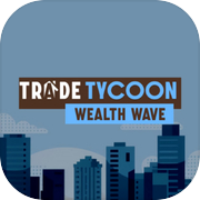 Trade Tycoon Wealth Wave - iOS官方下载 - TapTap