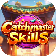 Catchmaster Skills - TapTap